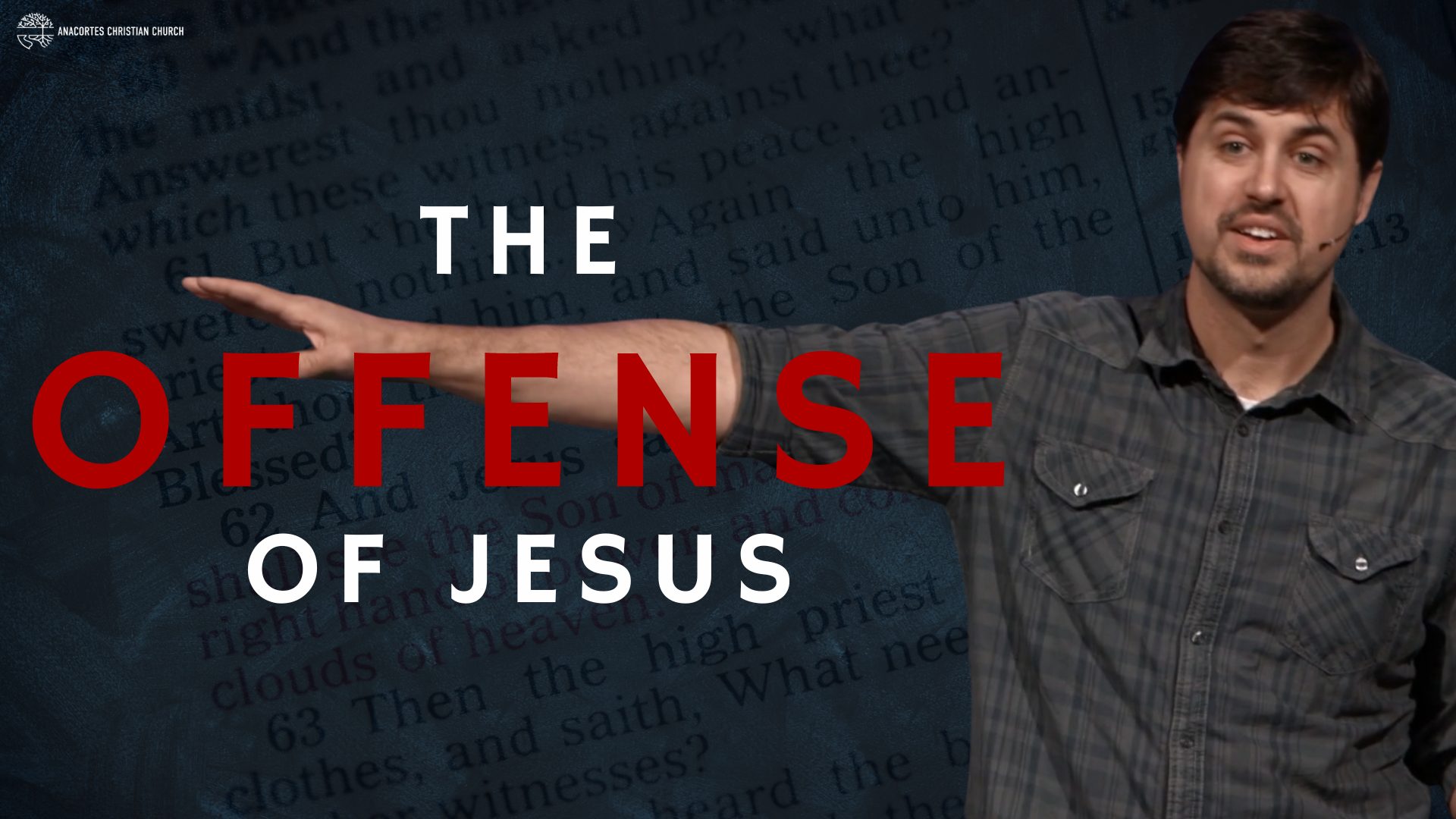 The Offense of Jesus – Anacortes Christian Church